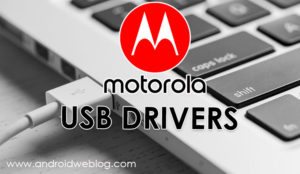 Download Motorola USB Drivers for Windows, Mac and Linux